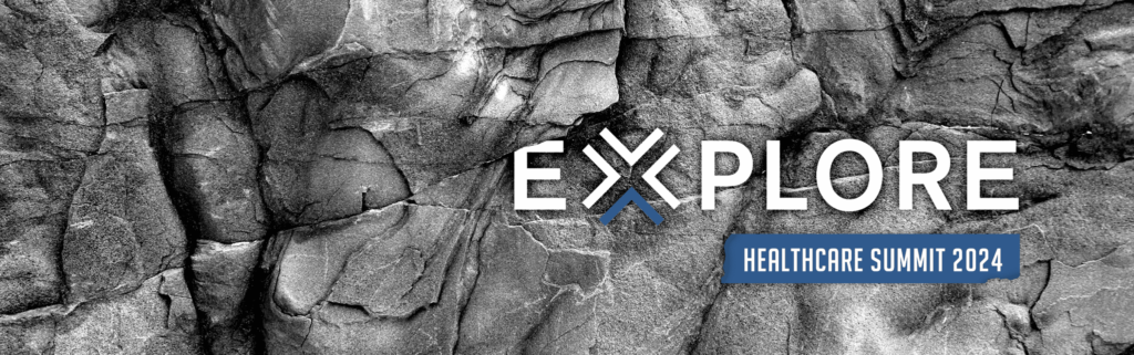 EXPLORE Healthcare Summit - EXPLORE 2024